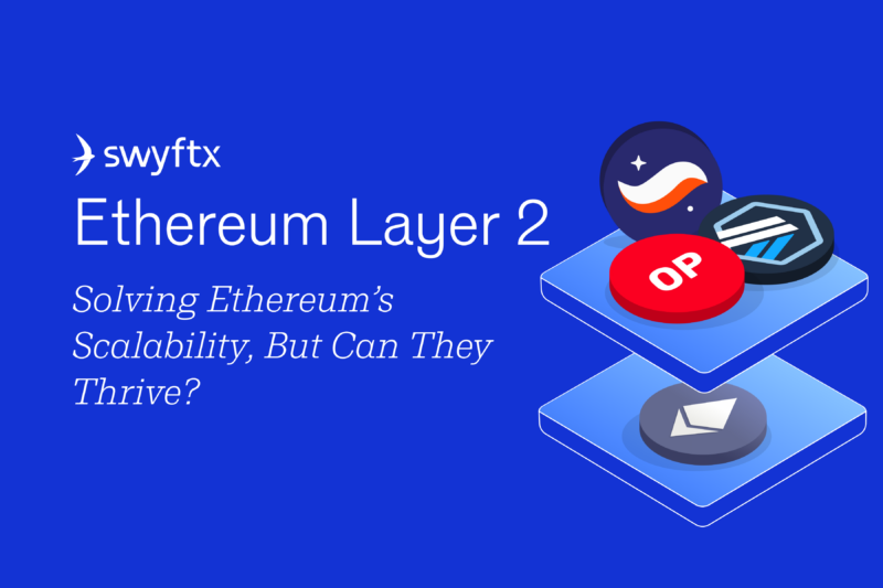 Etheruem Layer 2s: Solving Scalability, But Can They Thrive?